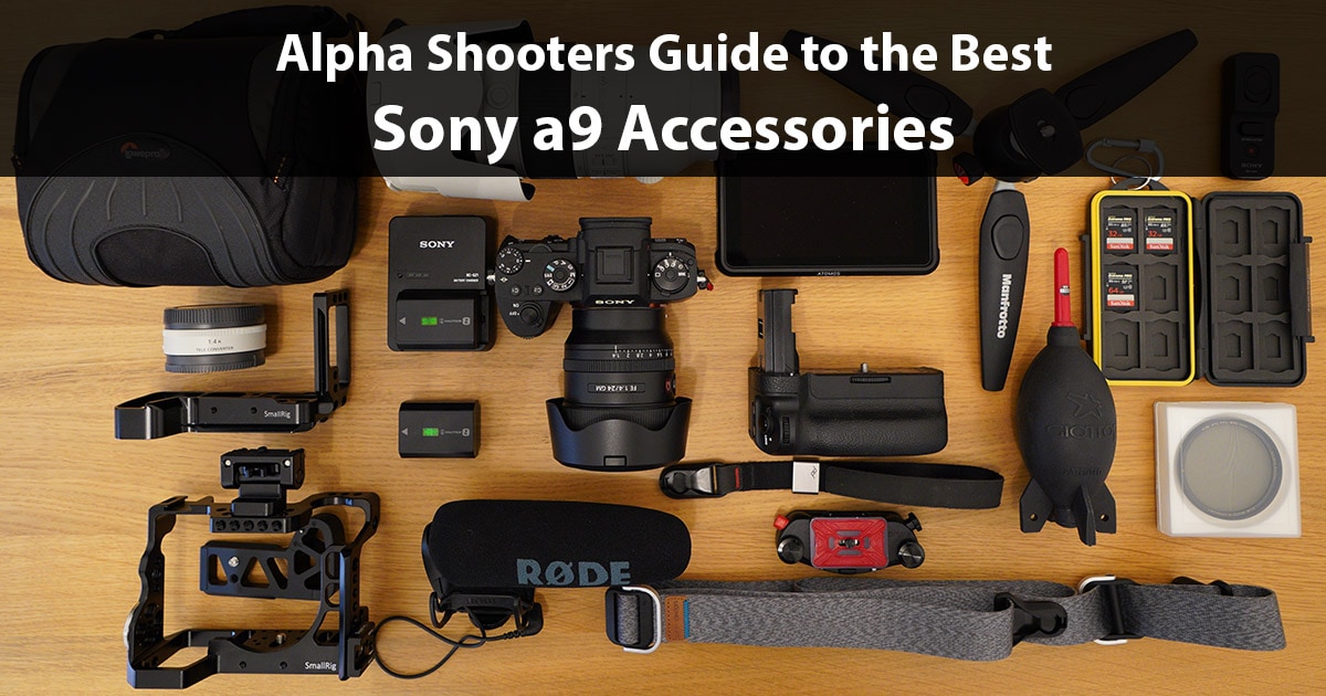 Best Sony A9 Accessories & Deals - AlphaShooters.com